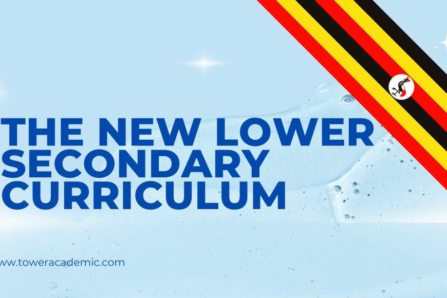 When was the new lower secondary curriculum introduced in Uganda ...